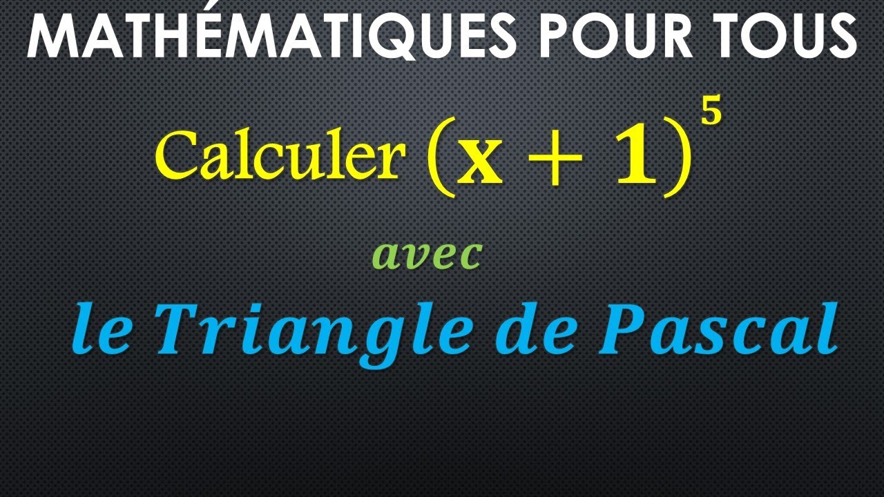 Calcul de (x+1)^5 en Utilisant le Triangle de Pascal - YouTube