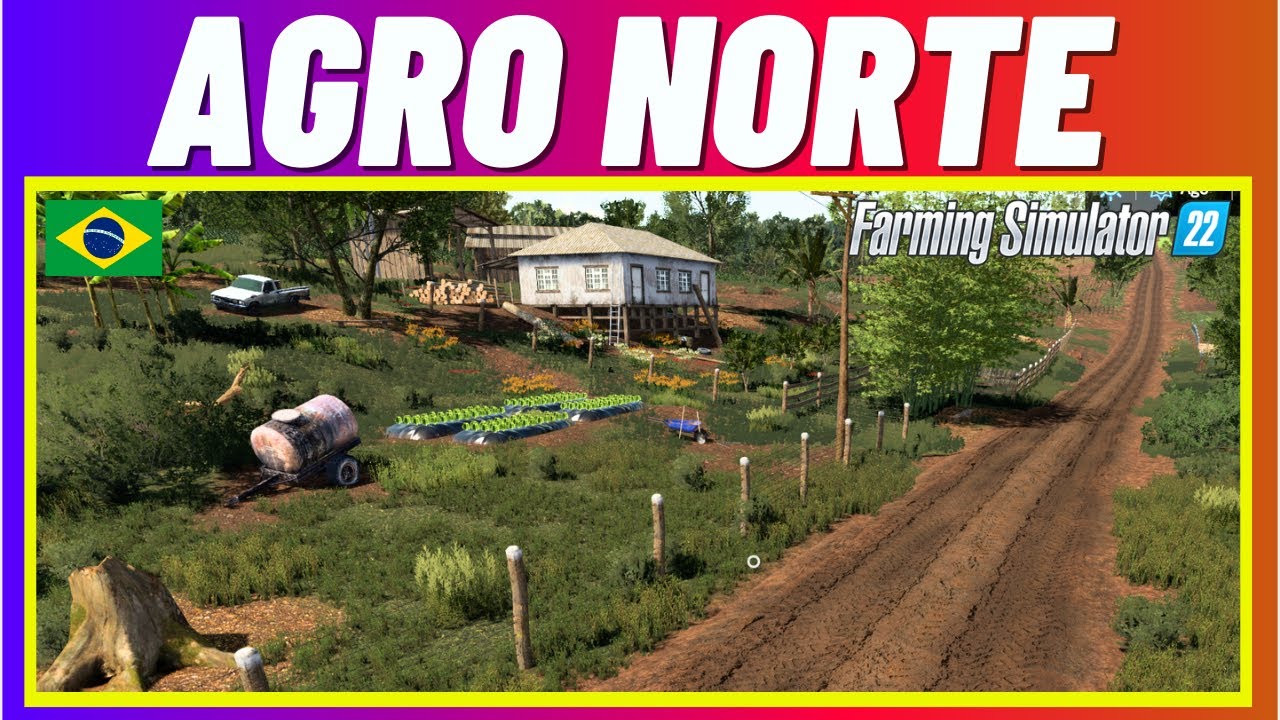 Agro Norte O Melhor Mapa BR da História do Farming Simulator Com ...