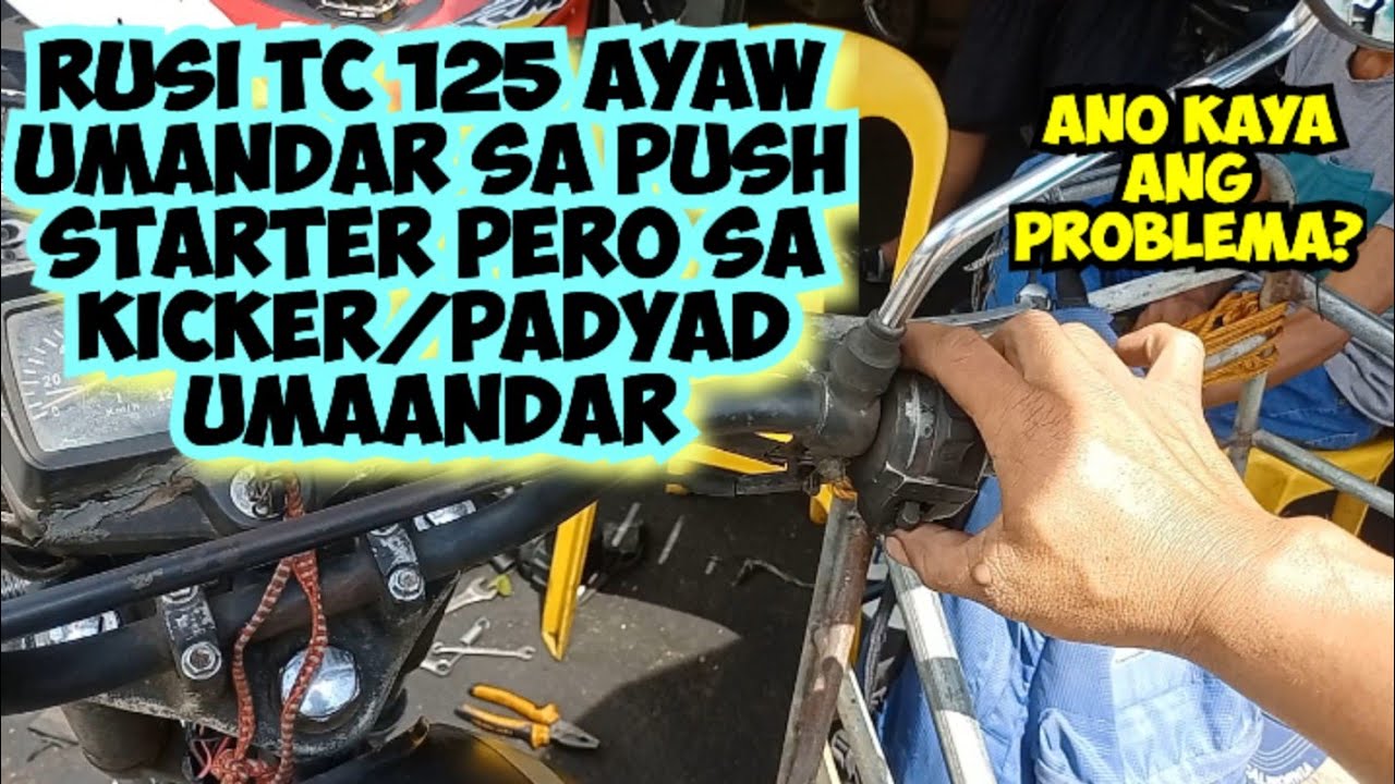 rusi tc 125 bakit ayaw umandar sa push starter boton/ pero umaandar sa ...