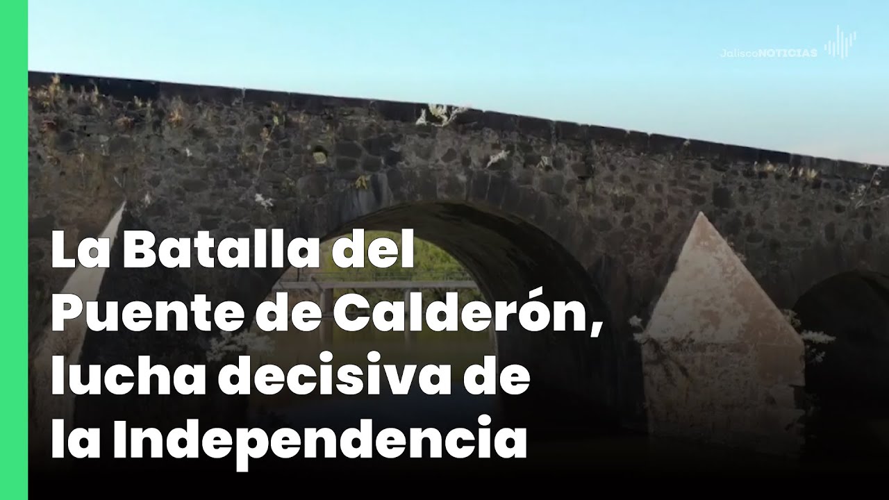 La Batalla del Puente de Calderón, lucha decisiva de la Independencia ...
