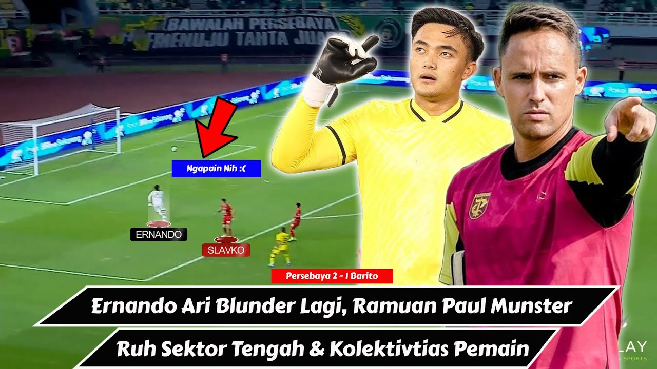 Ernando Ari Kiper Timnas Blunder Lagi & Ramuan Paul Munster | Persebaya ...