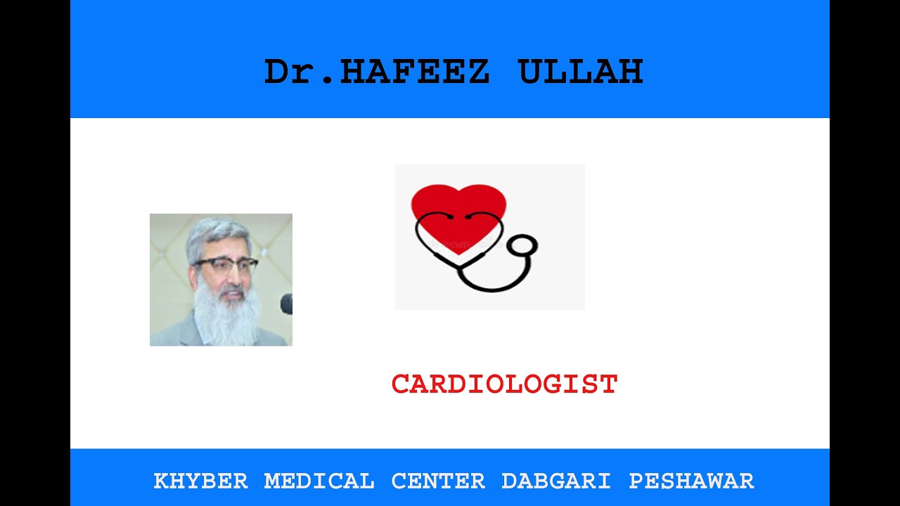 Dr.HAFEEZ ULLAH BEST CARDIOLOGIST - YouTube