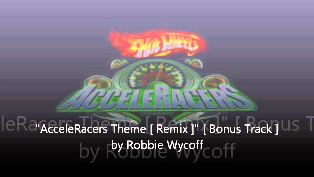 "Acceleracers Theme [ Remix ]" [ Bonus ] by Robbie Wycoff - AST#13 ...