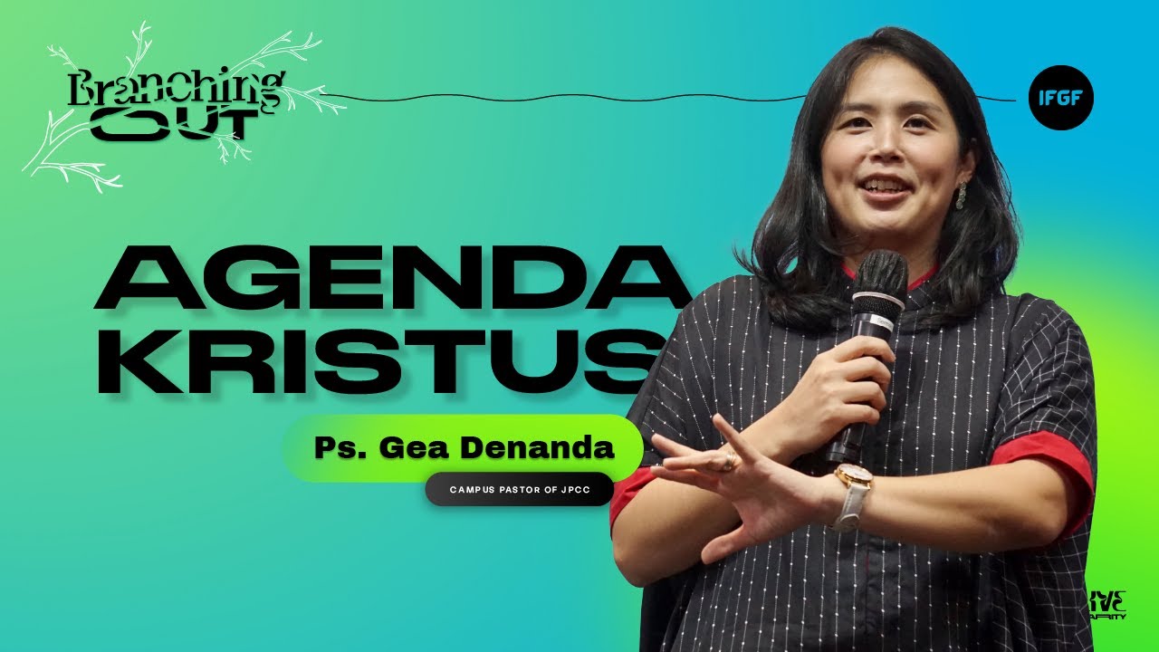 IFGF Bandung Sunday Service - "Agenda Kristus" Ps. Gea Denanda - 09 ...