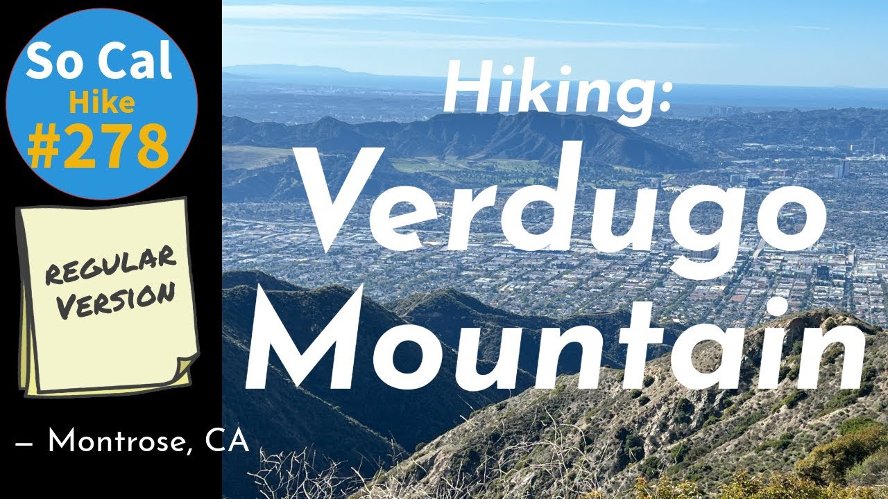 Hike #278: Hiking Verdugo Mountain, Montrose, CA (Regular Version ...