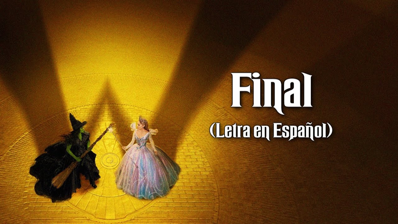 Wicked: Parte II - Final (Finale) [Español Castellano] {con Letra} HD ...