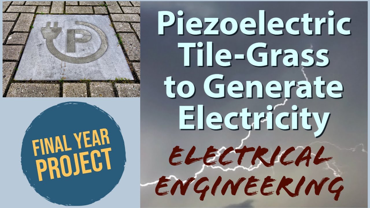 Development of Piezoelectric Tile-Grass to Generate Electricity ...