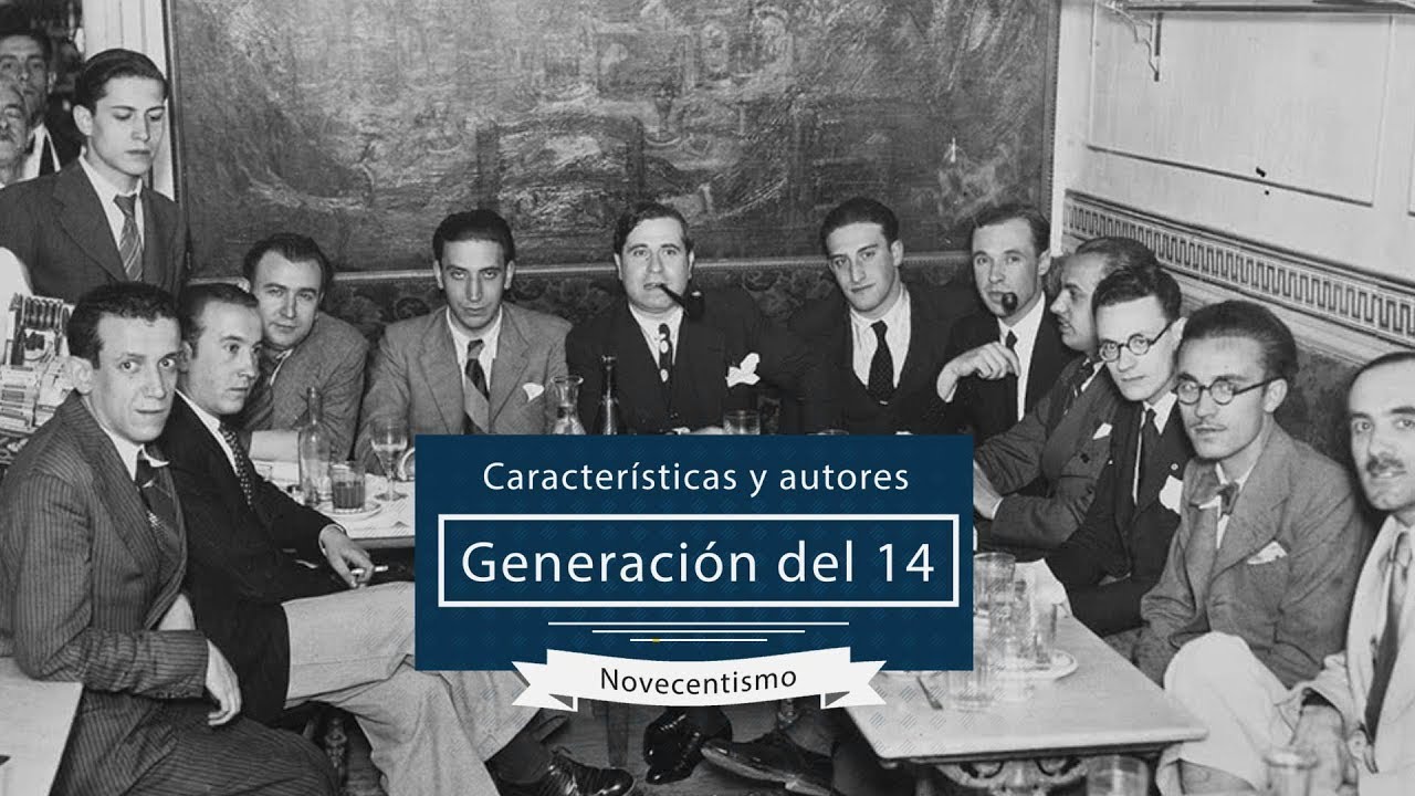 Generación del 14 o Novecentismo: características y autores literarios ...