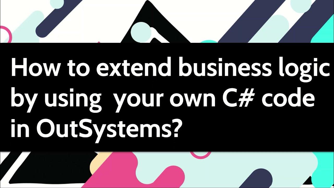 How to extend business logic by using your own C# code in OutSystems? - YouTube