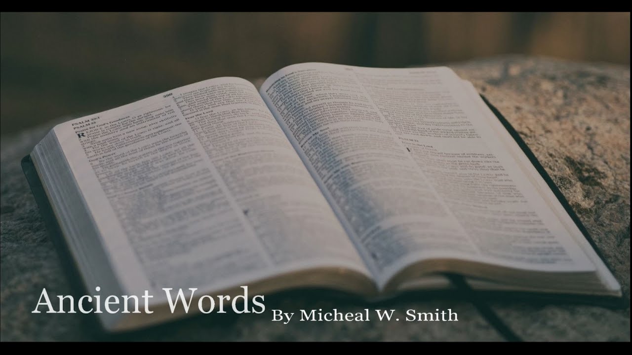 Ancient Words by Michael W. Smith with Lyrics - YouTube