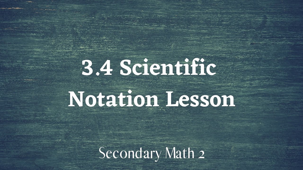 Sec2 3.4: Scientific Notation Lesson - YouTube