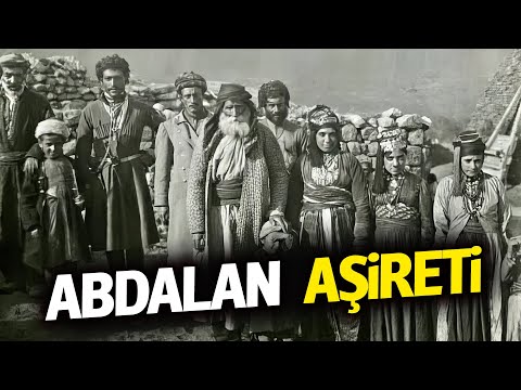 Abdalan Aşireti Hakkında Bilinmeyenler #kimdir