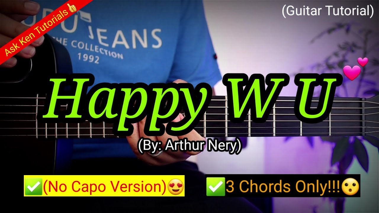 Happy W U - Arthur Nery (3 Chords Lang!!!)😍 | No Capo Version - YouTube
