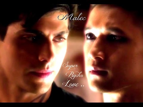 Malec ~ Super Psycho Love - YouTube