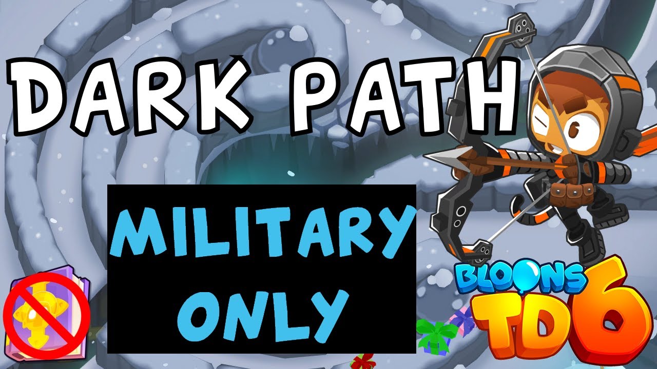 Bloons TD 6 | Dark Path Military Only | No MK No Powers | Guide ...