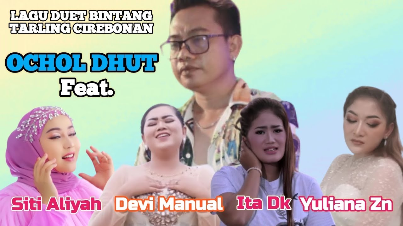 OCHOL DHUT || Duet Bintang Tarling Cirebonan | FEAT. Devi Manual | Siti ...