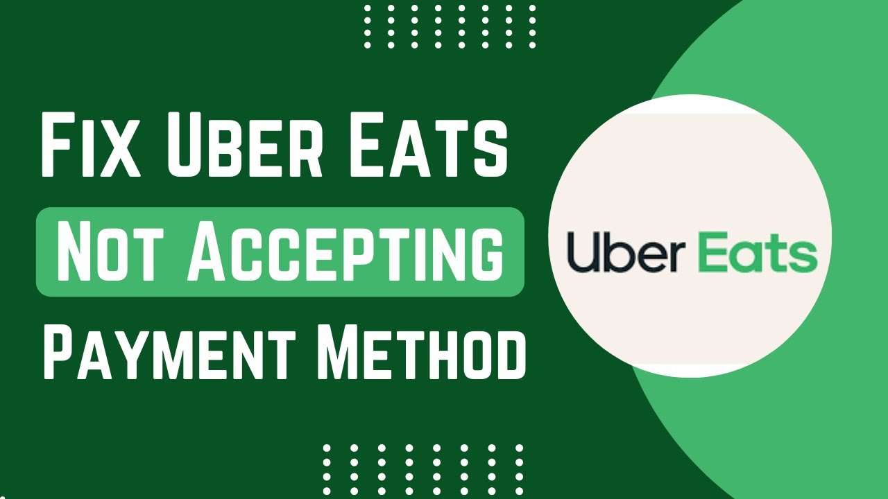 Fix Uber Eats Not Accepting Payment Method - YouTube