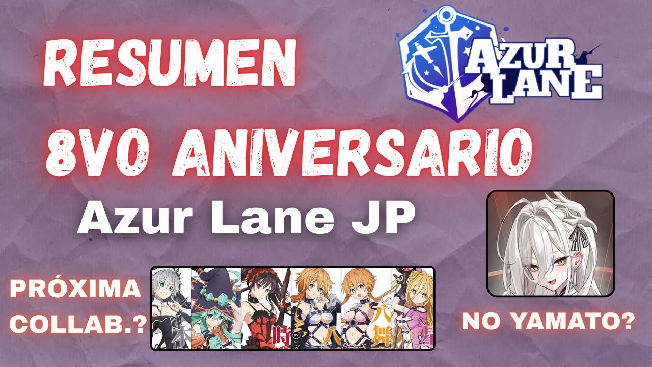 RESUMEN DEL STREAM - OCTAVO ANIVERSARIO - AZUR LANE JP ¿OTRO AÑO MÁS ...