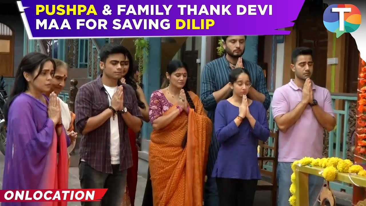 Pushpa Impossible update: Pushpa & family express their GRATITUDE to Devi Maa for saving Dilip ...
