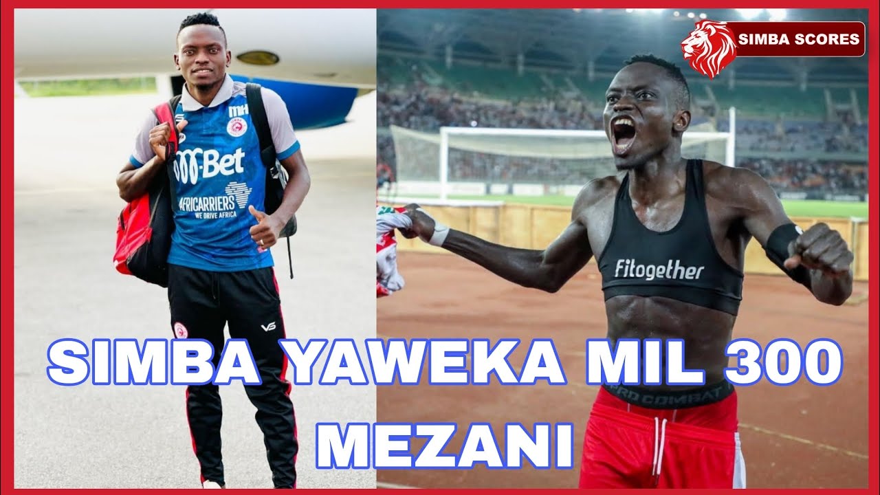 TAARIFA KWA UMMA!! SIMBA YAMWEKEA TSHABALALA MIL 300 MEZANI| ASIENDE ...