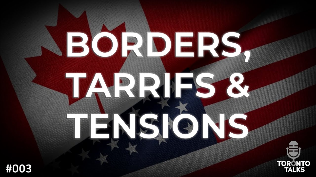 Borders, Tariffs & Tensions: Canada vs. Trump’s America - YouTube