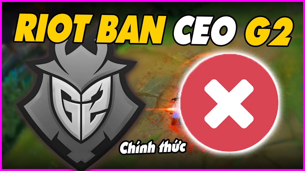 Riot BAN CEO G2 Esport (chính thức) - LMHT - LOL - Skin - Montage - YouTube