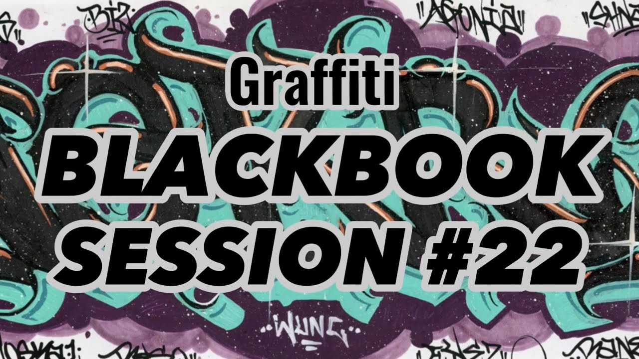 Graffiti Blackbook | Session 22 | Tips & Techniques - YouTube