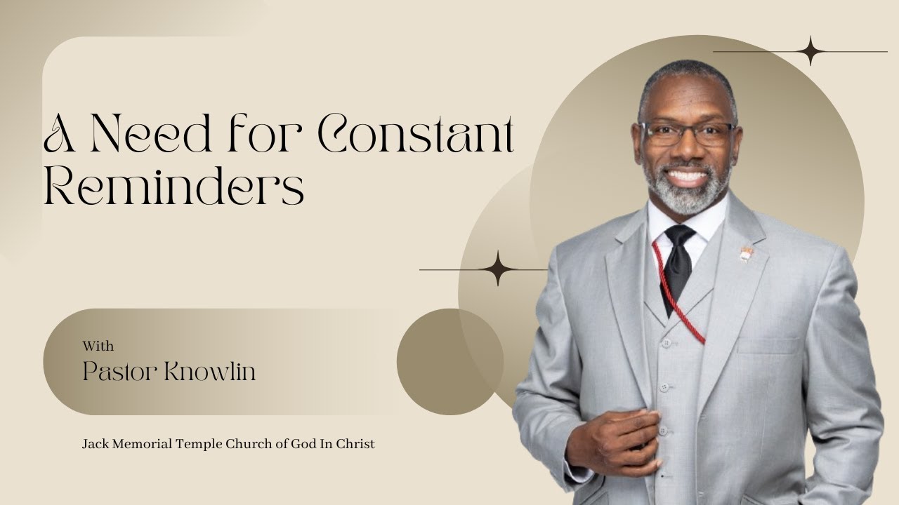 The Need For Constant Reminders - Pastor Kiemba Knowlin - JMT Sunday ...
