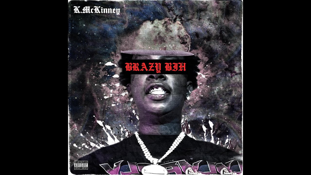 K.McKinney - Brazy Bih (Official Video) [SHOT BY: @ByrdHouseFilmz ...