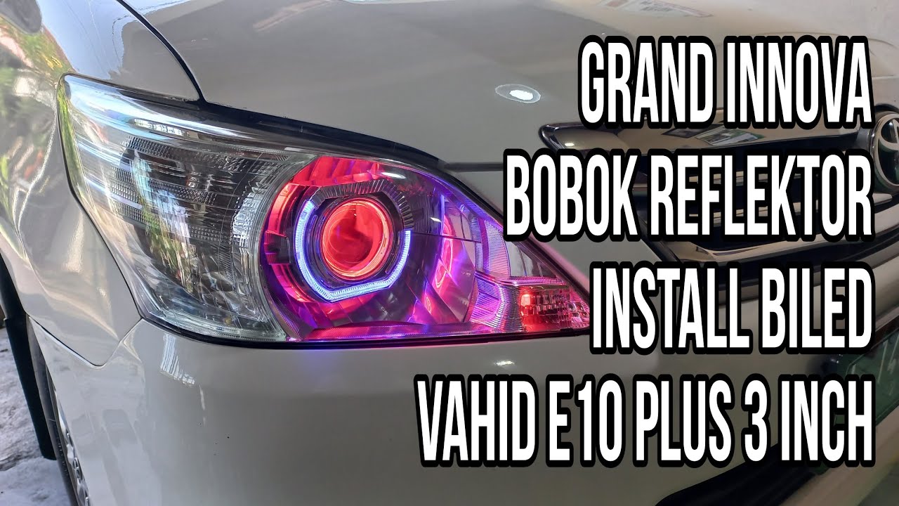 Grand Innova Upgrade Biled 3 Inch VAHID E10 Plus Bobok Reflektor - YouTube