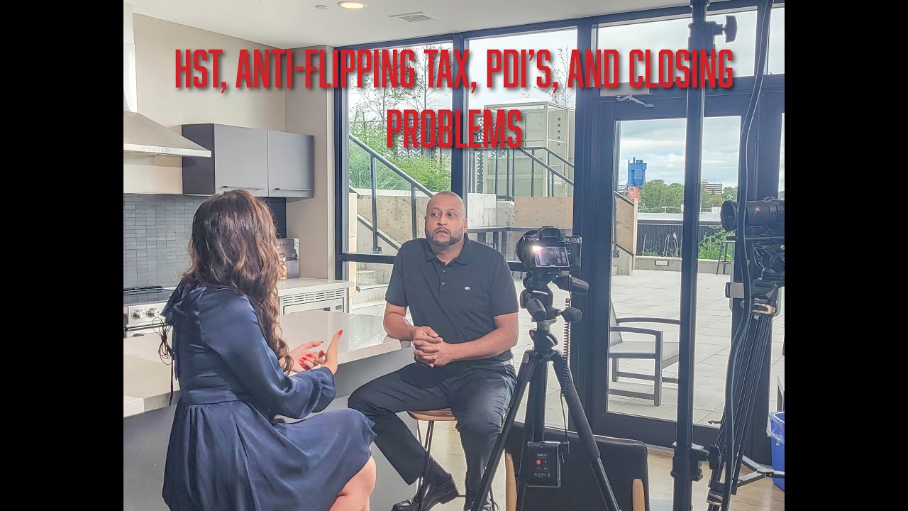 What you need to know about HST, AntiFlipping Tax, PDIs and Closing Problems - YouTube