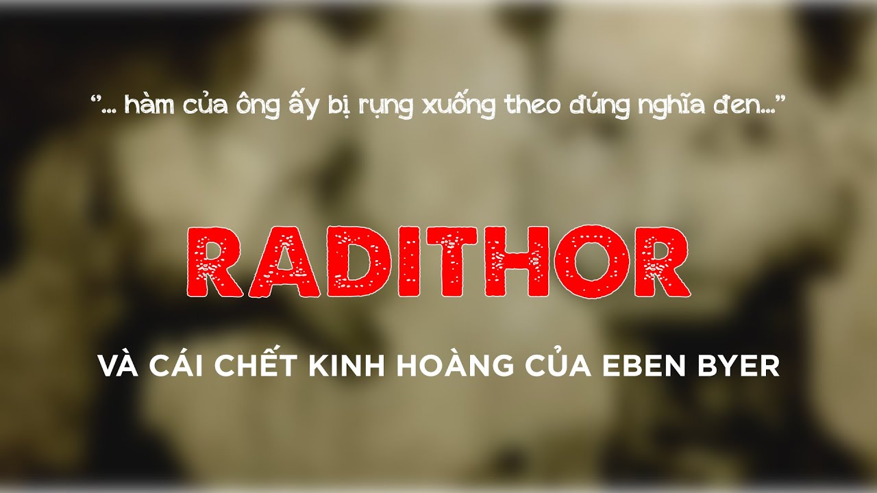 Radithor và Cái chết của Eben Byer | Radithor and Horror death of Eben ...