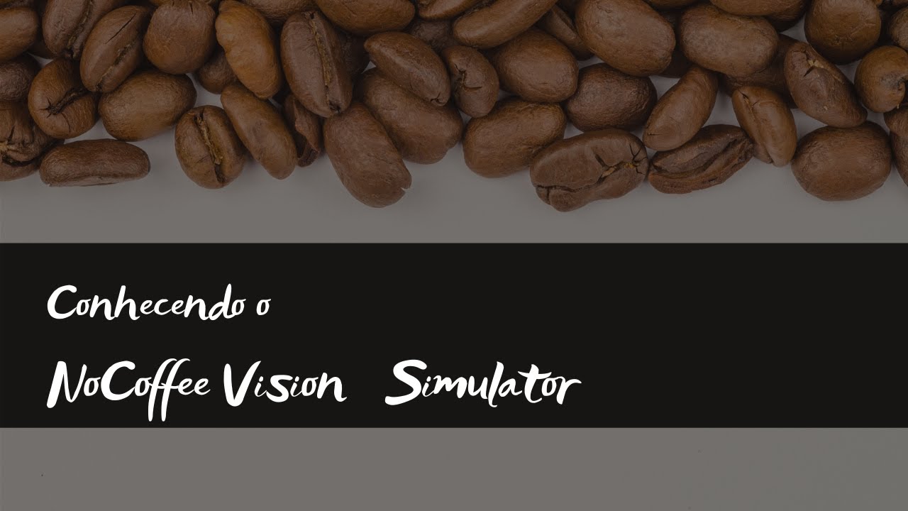 Conhecendo o NoCoffee Vision Simulator - YouTube