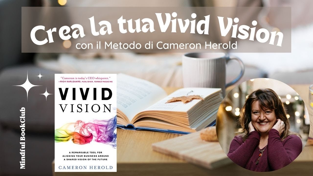 'Vivid Vision' il metodo di Cameron Herold per creare una visione ...