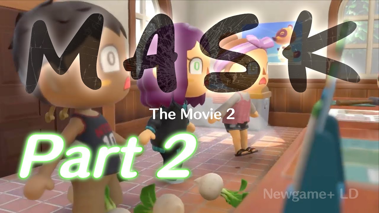 [Fan Made] Mask II - Part 2: "Reconciliation" 1/2 | Animal Crossing Fan ...