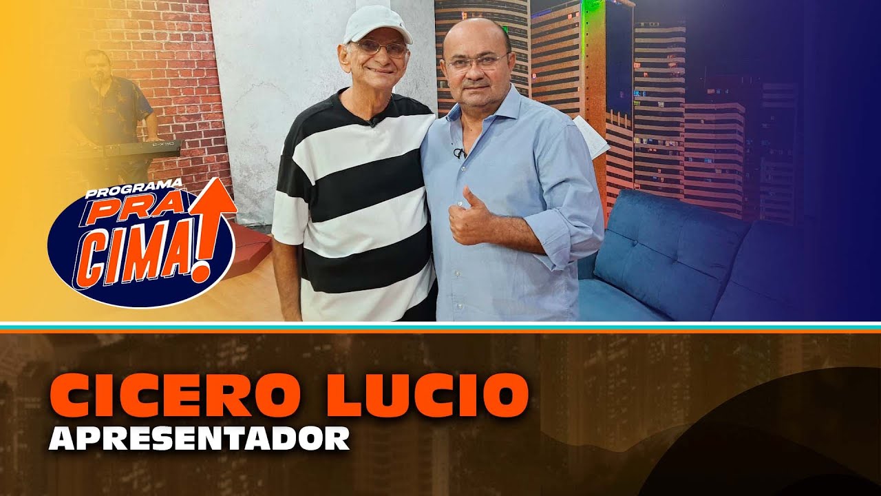 CICERO LUCIO - APRESENTADOR DE TV / PROGRAMA PRA CIMA DIA 13 01 #2023 #pgmpracima - YouTube