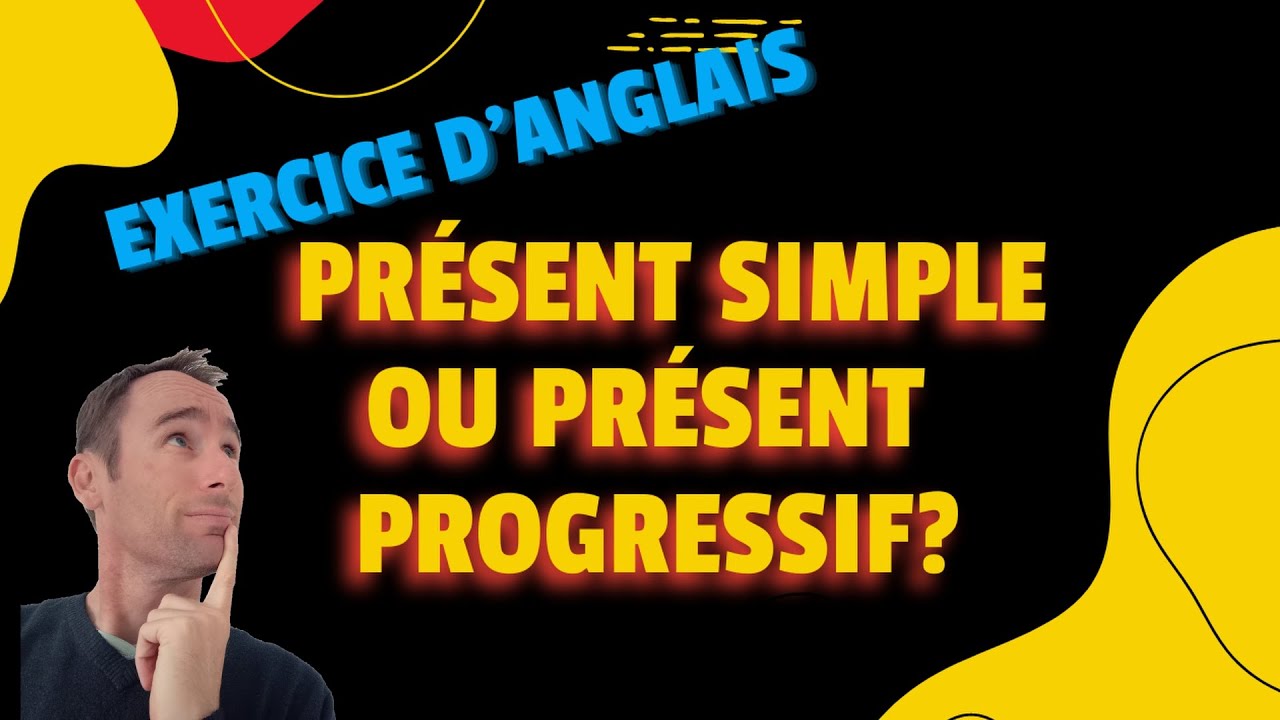 Présent Simple ou Présent Progressif En Anglais? - YouTube