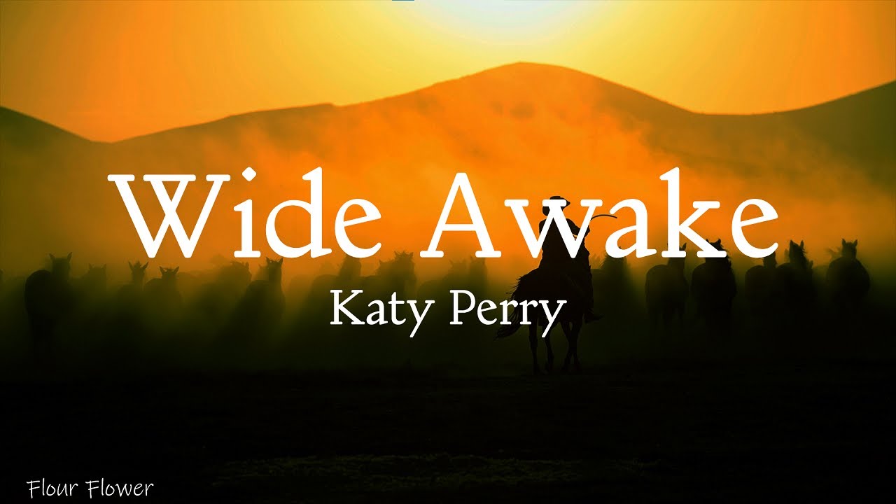 Katy Perry - Wide Awake (Lyrics) - YouTube