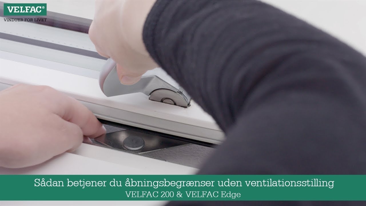 Sådan betjener du åbningsbegrænser uden ventilationsstilling VELFAC 200 ...