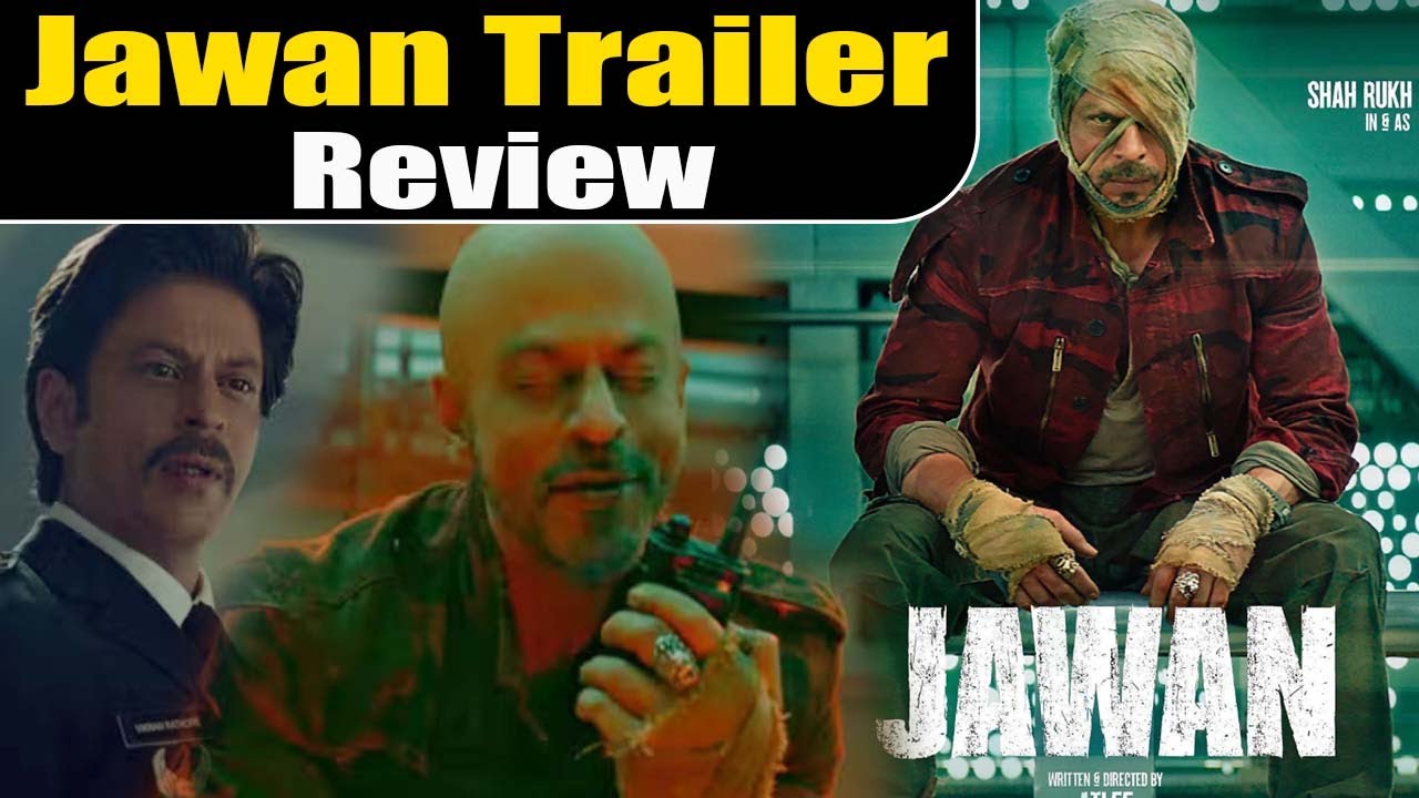 Jawan Trailer Review: Shah Rukh Khan का जलवा, Pathaan के बाद एक और एक ...