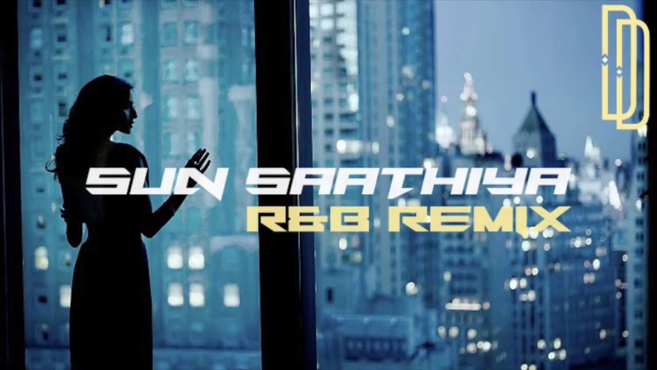 Sun Saathiya (R&B Remix) - Dev Dhokia - YouTube