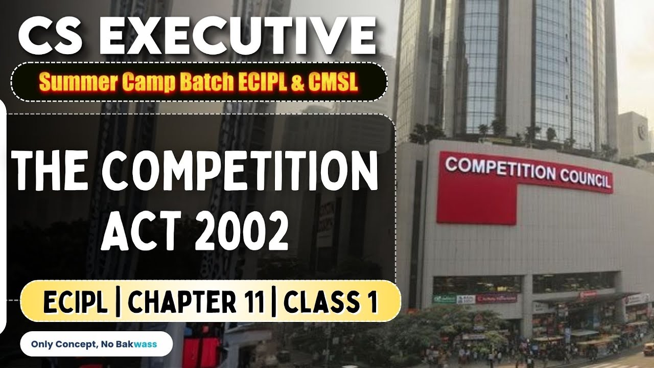 Competition Law 2002 | ECIPL Chapter 11 | CS Executive | Class 1/2 by ...