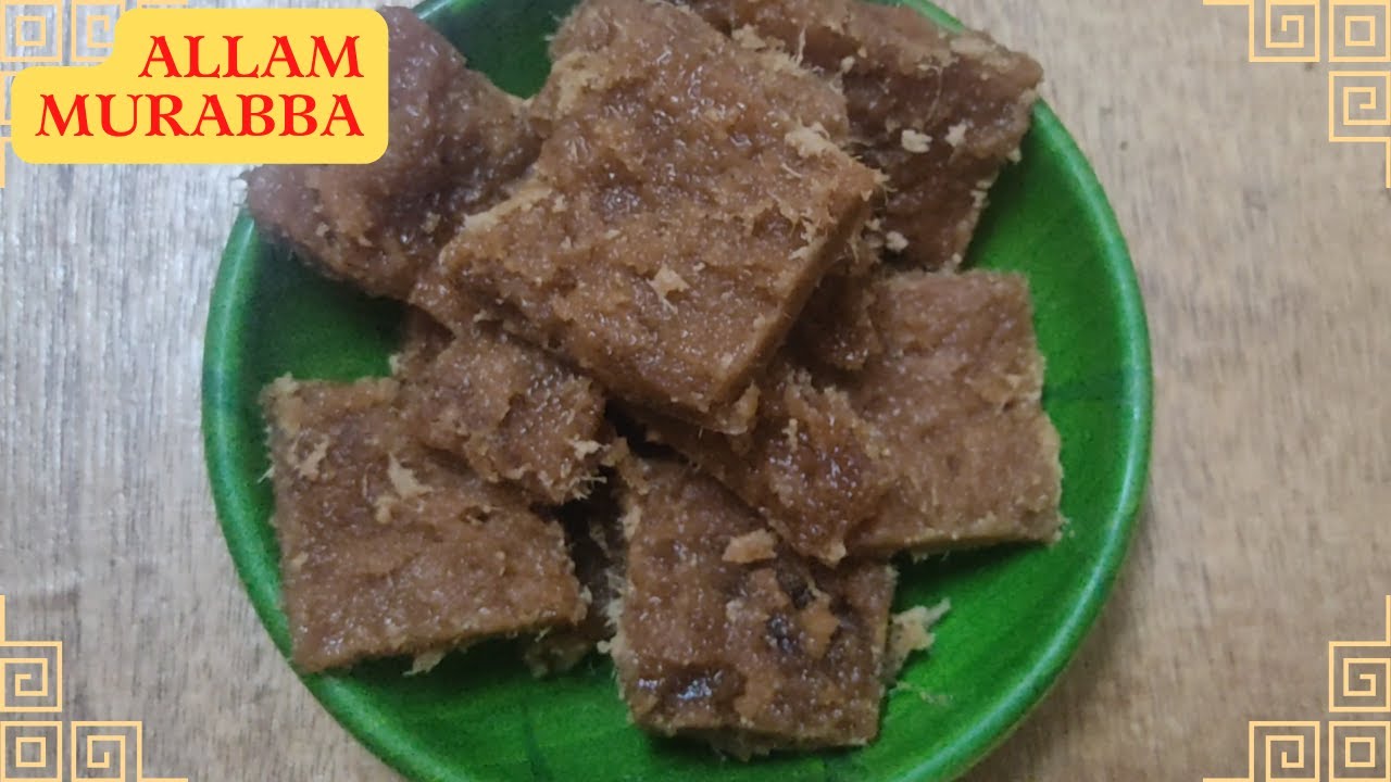 Allam Murabba | Ginger Candy ||రోజూ ఓ ముక్క తిన్నారంటే జ‌లుబు, ద‌గ్గు ద ...