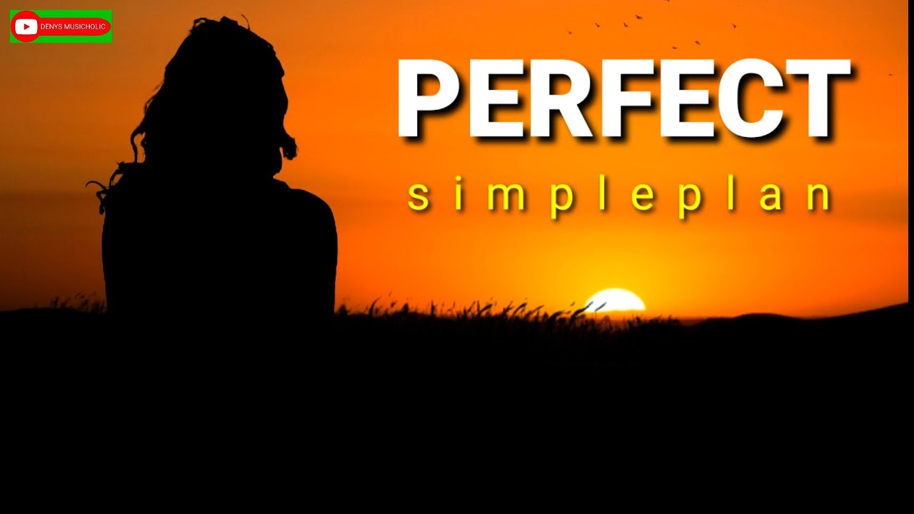 Perfect - Simple Plan (Lyrics) - YouTube