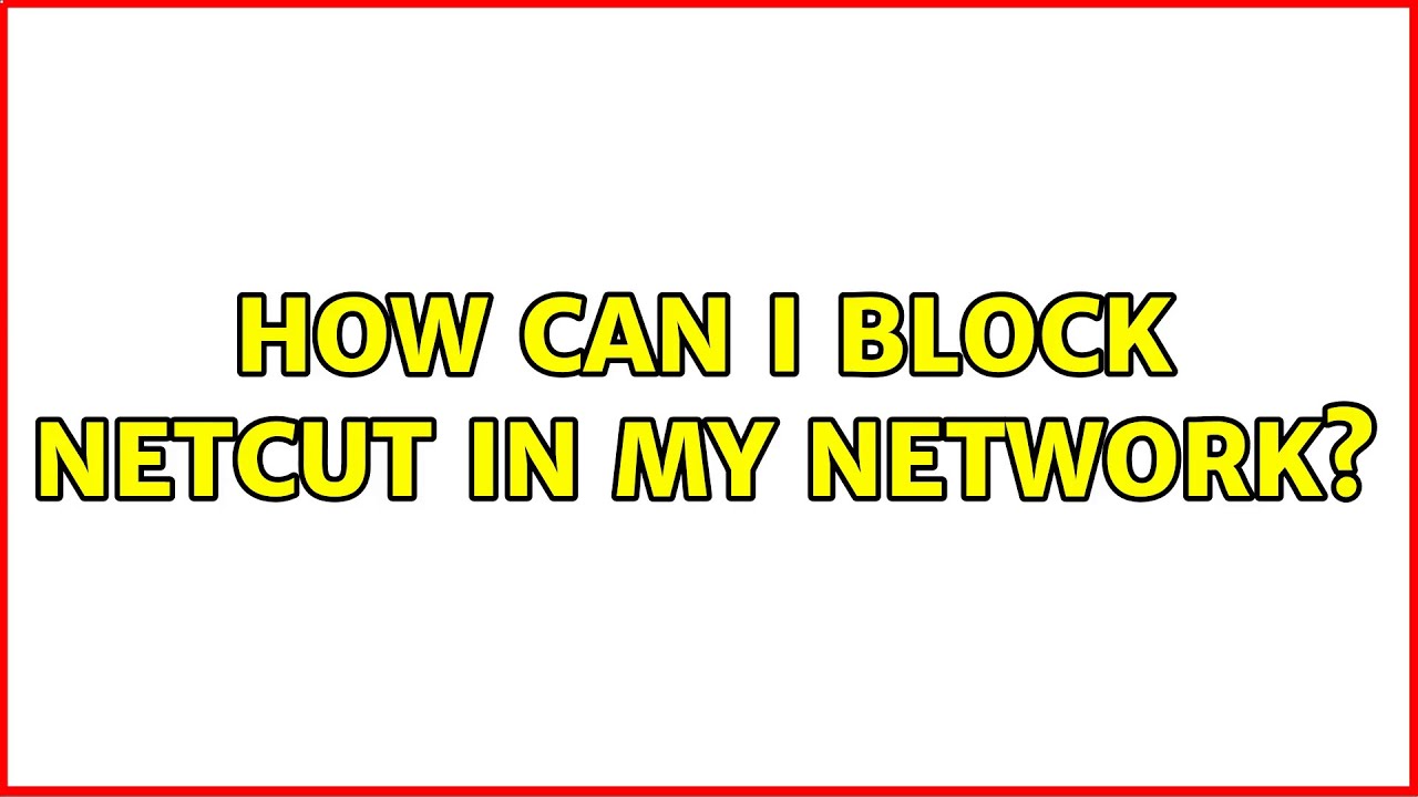 How can I block NetCut in my network? (2 Solutions!!) - YouTube