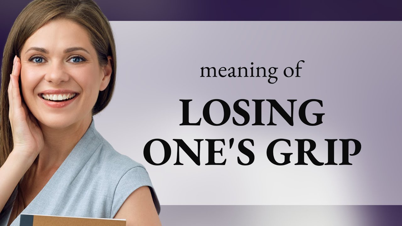 Unraveling the Phrase: "Losing One's Grip" - YouTube