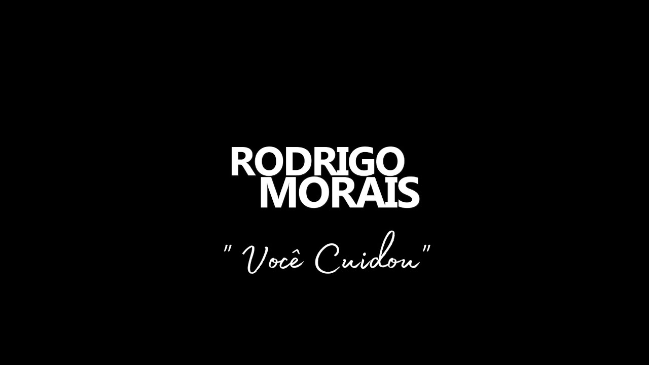 Rodrigo Morais - Você Cuidou I Cuida Bem Dela - Henrique e Juliano - YouTube