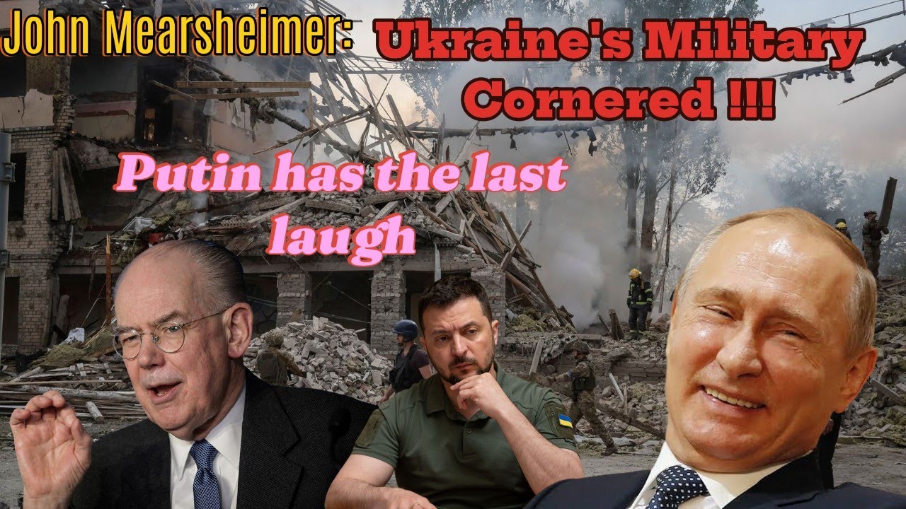 John Mearsheimer: Russia-Ukraine War| Ukrainian army on the blink of ...