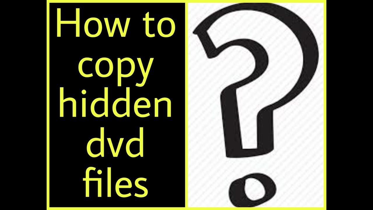How To Copy Hidden DVD Files TECH ECO YouTube How To Copy Hidden DVD Files TECH ECO YouTube
