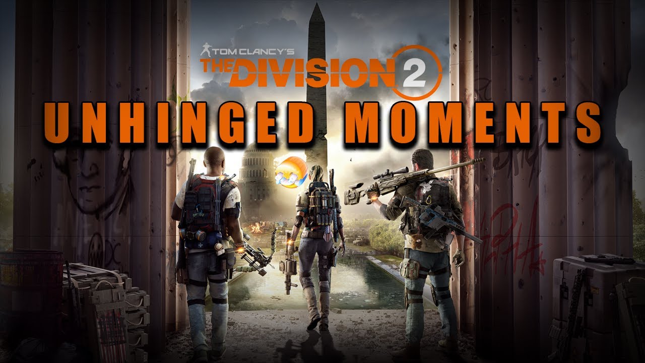 The Division 2: Unhinged Moments - YouTube